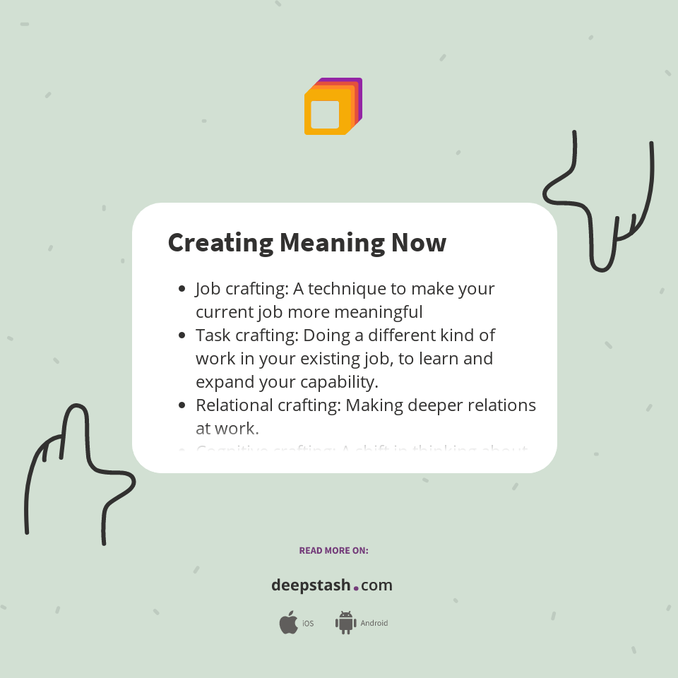 Creating Meaning Now - Deepstash