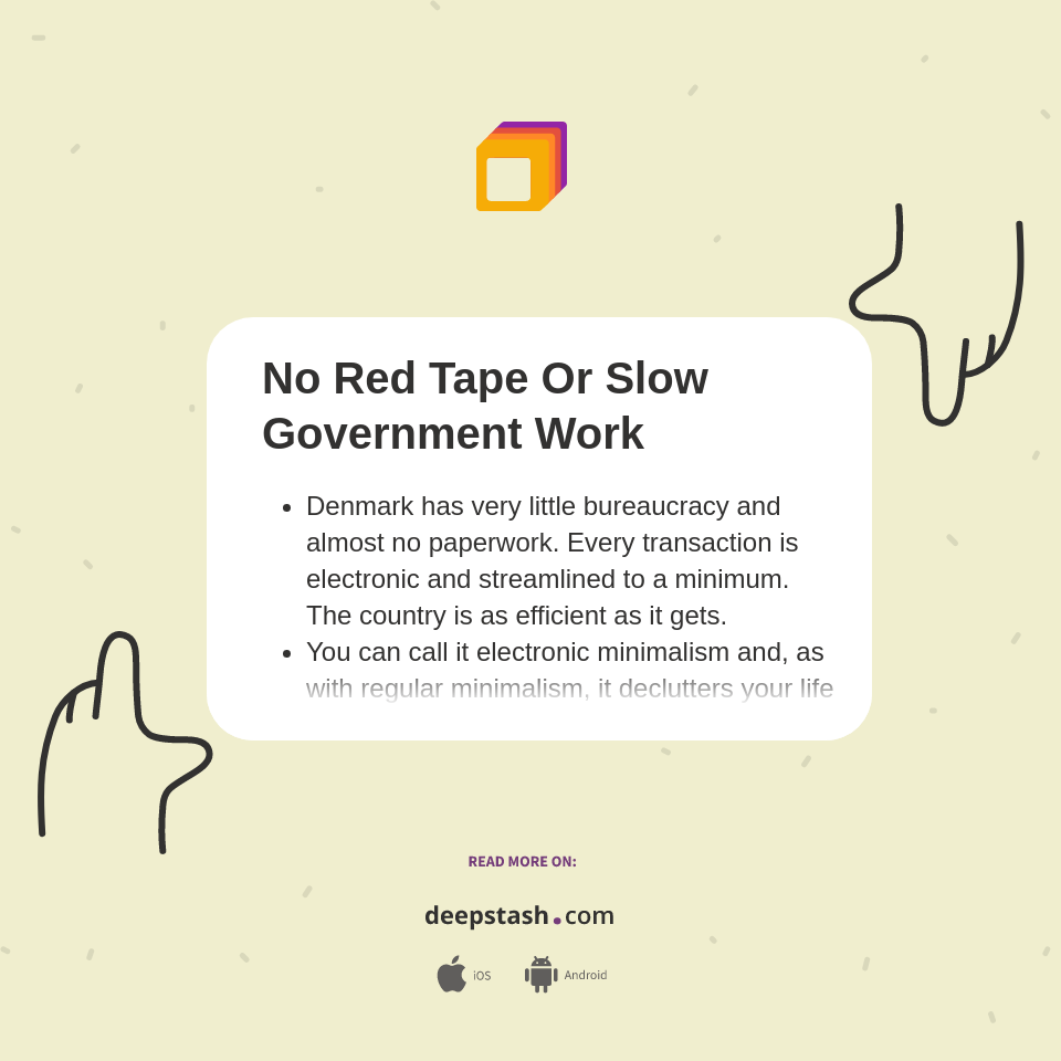 No Red Tape Or Slow Government Work - Deepstash