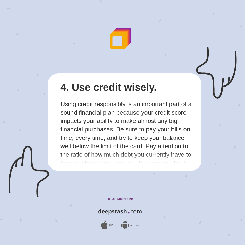 4. Use credit wisely. - Deepstash