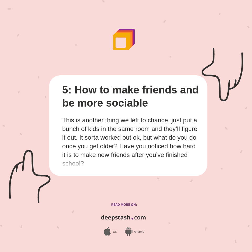5: How to make friends and be more sociable - Deepstash