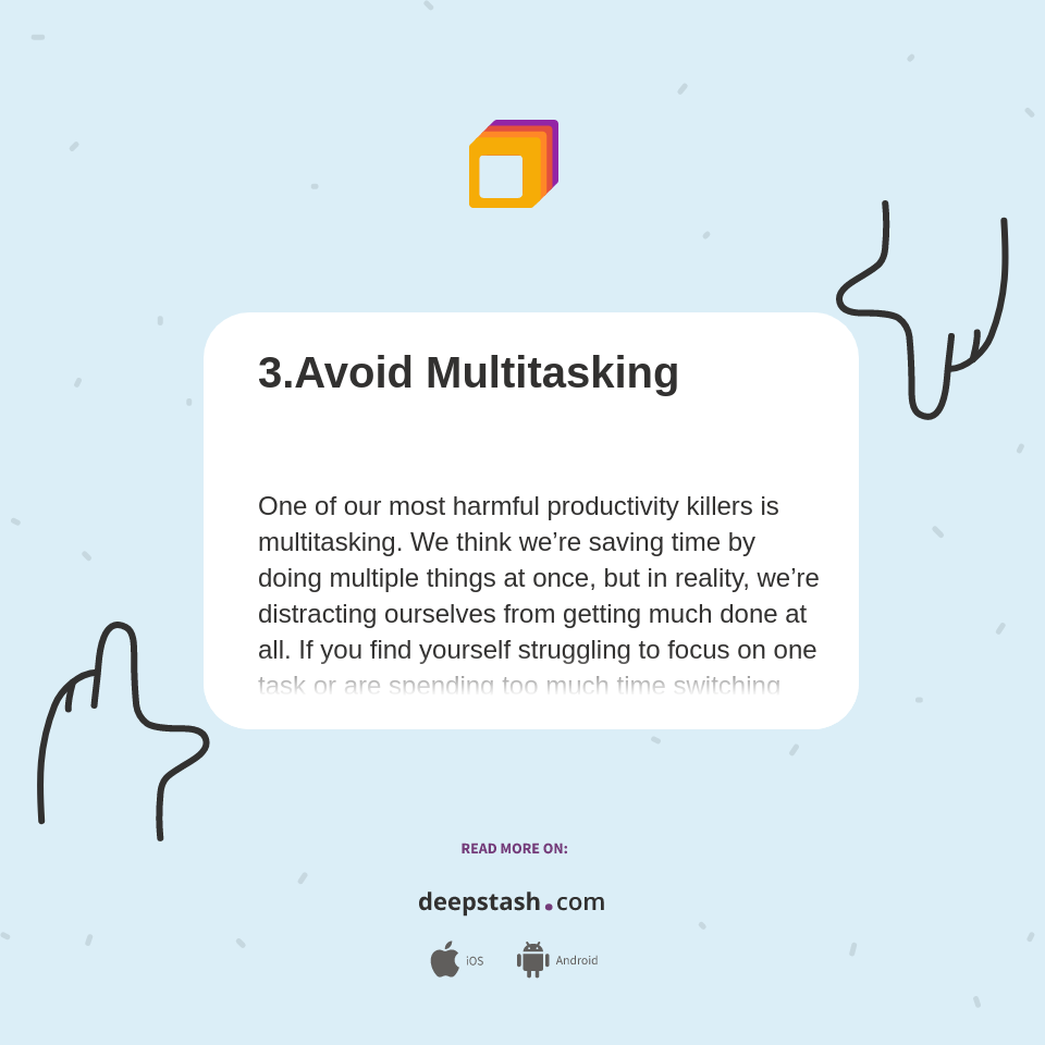 3.Avoid Multitasking - Deepstash