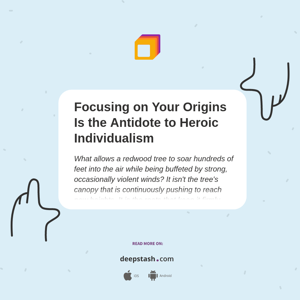 Focusing on Your Origins Is the Antidote to Heroic Individualism ...