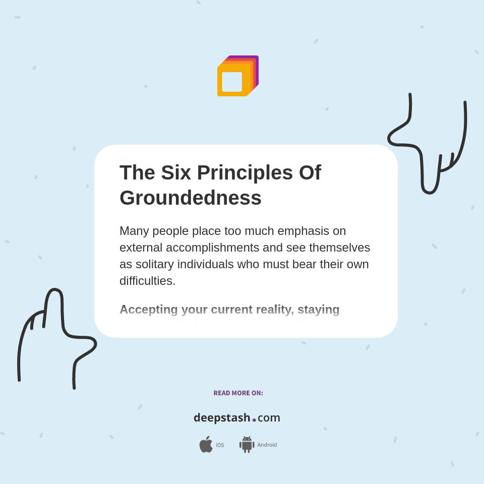 The Six Principles Of Groundedness - Deepstash