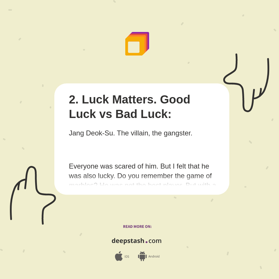 2. Luck Matters. Good Luck vs Bad Luck: - Deepstash