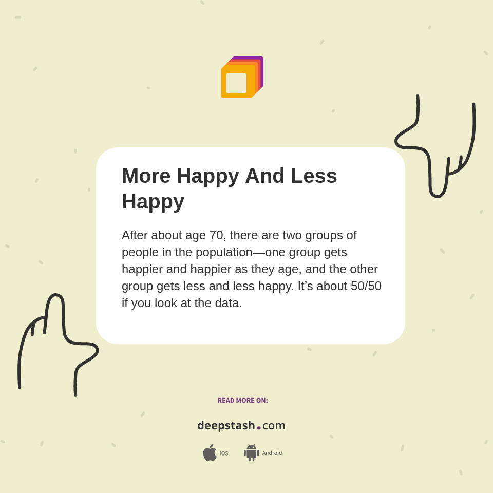 More Happy And Less Happy - Deepstash