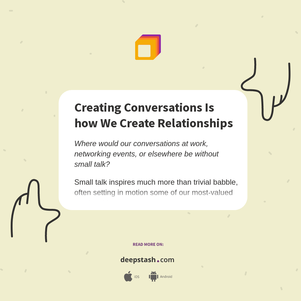 Creating Conversations Is how We Create Relationships - Deepstash