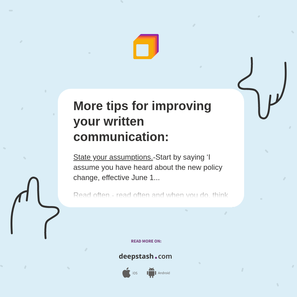 More tips for improving your written communication: - Deepstash