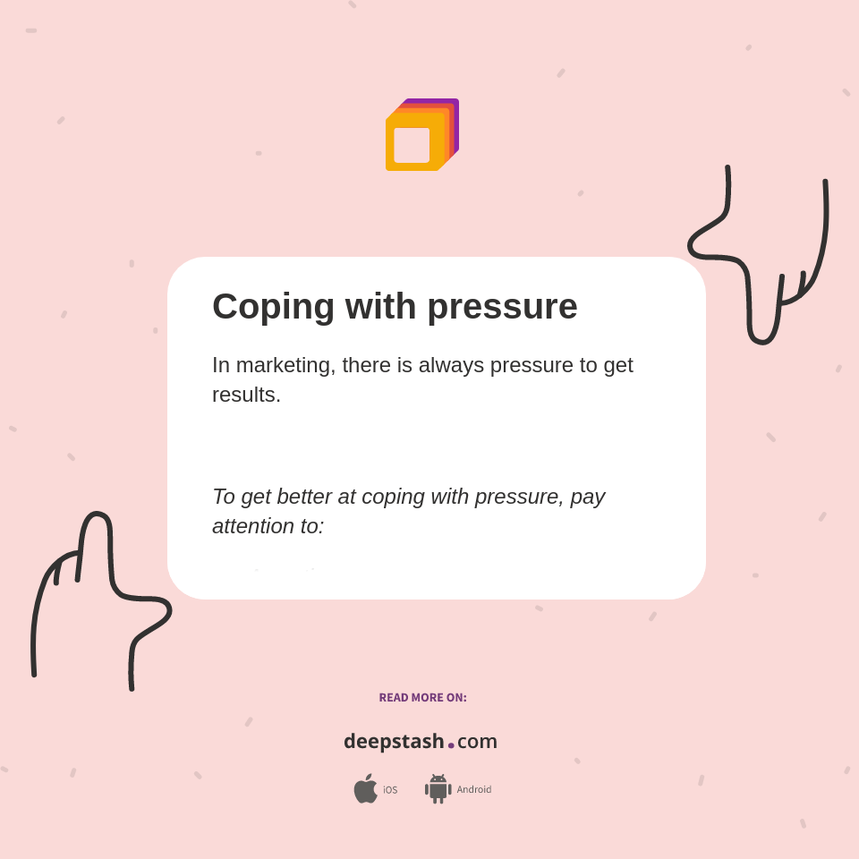 Coping with pressure - Deepstash
