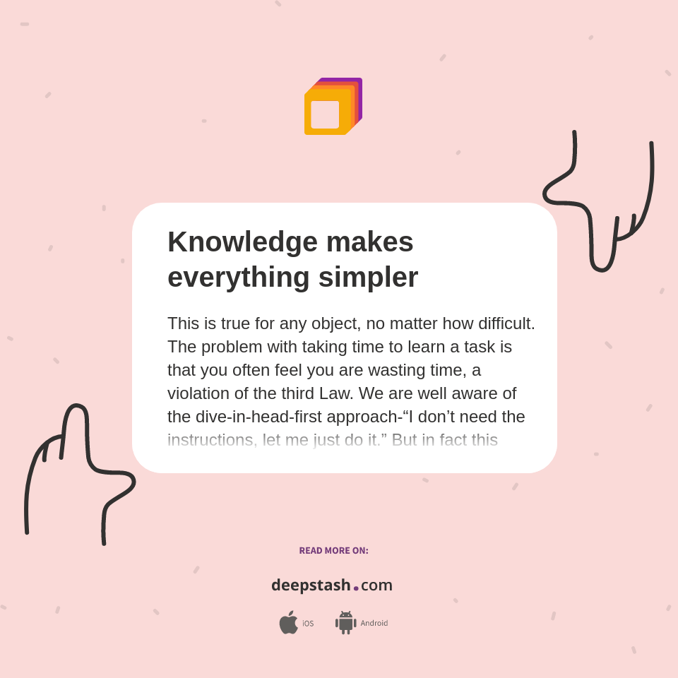 Knowledge makes everything simpler - Deepstash