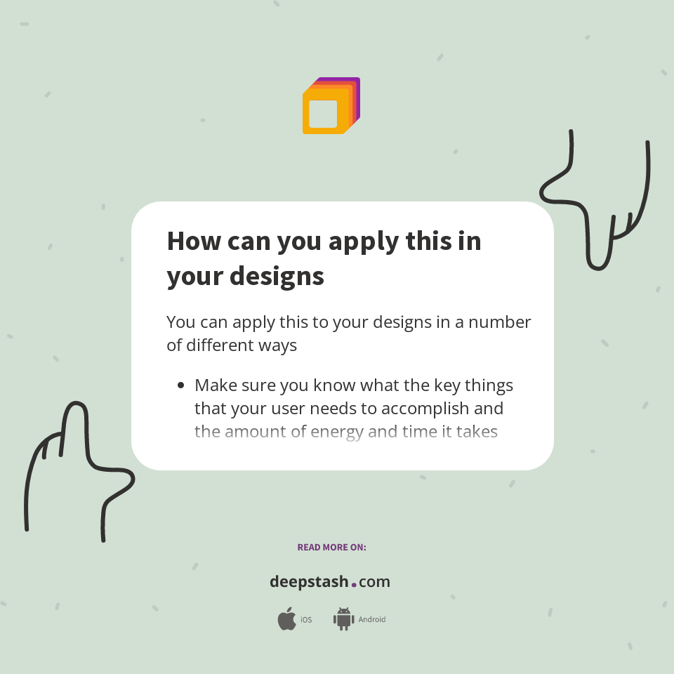How can you apply this in your designs - Deepstash