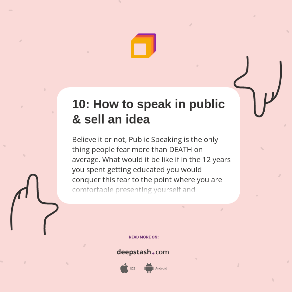 10: How to speak in public & sell an idea - Deepstash