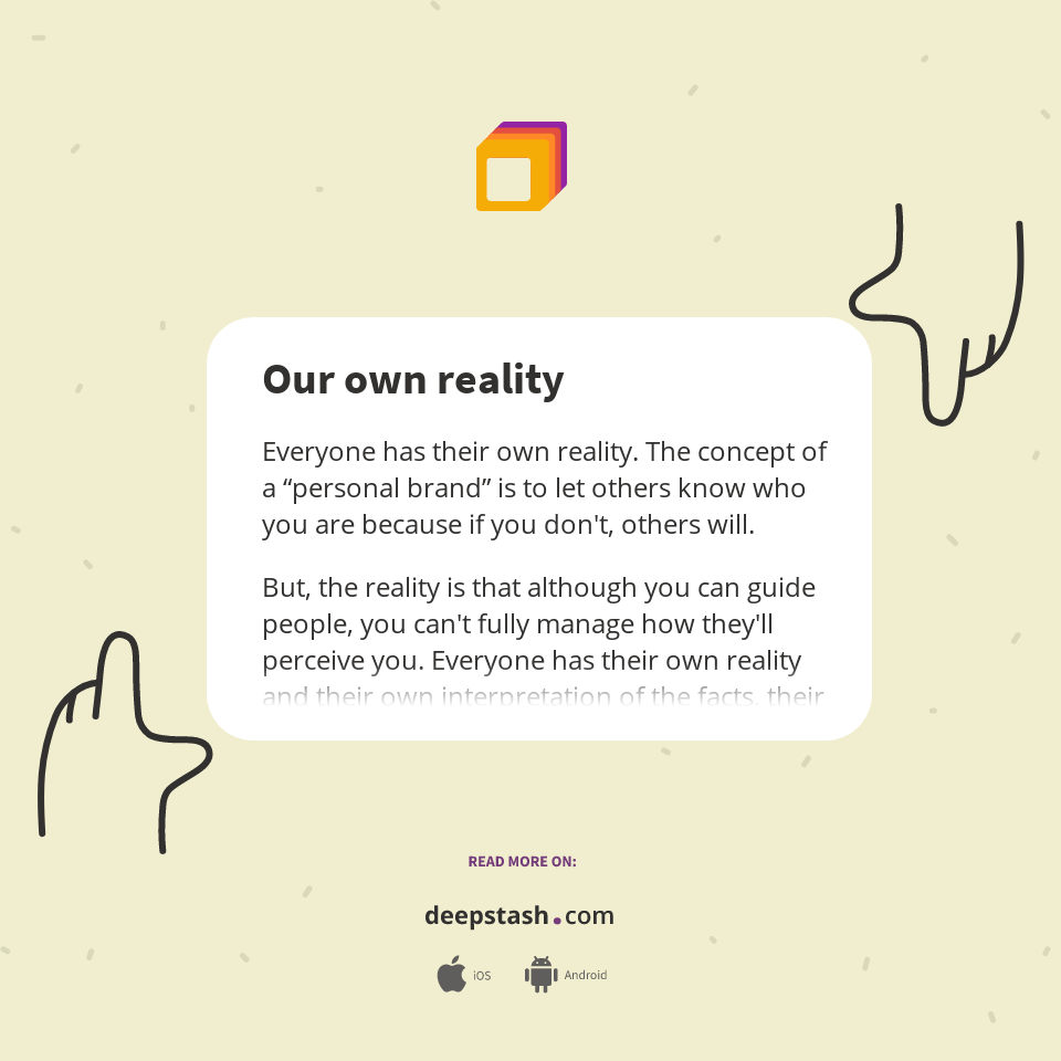 Our own reality - Deepstash