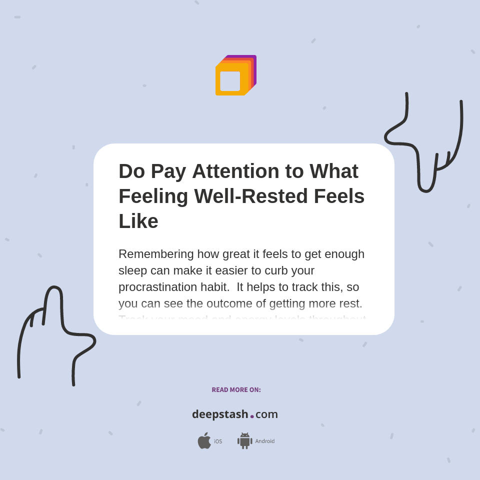 Do Pay Attention to What Feeling Well-Rested Feels Like - Deepstash
