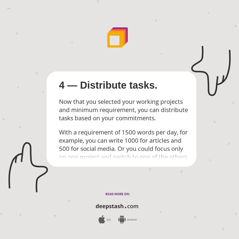 4 — Distribute tasks. - Deepstash
