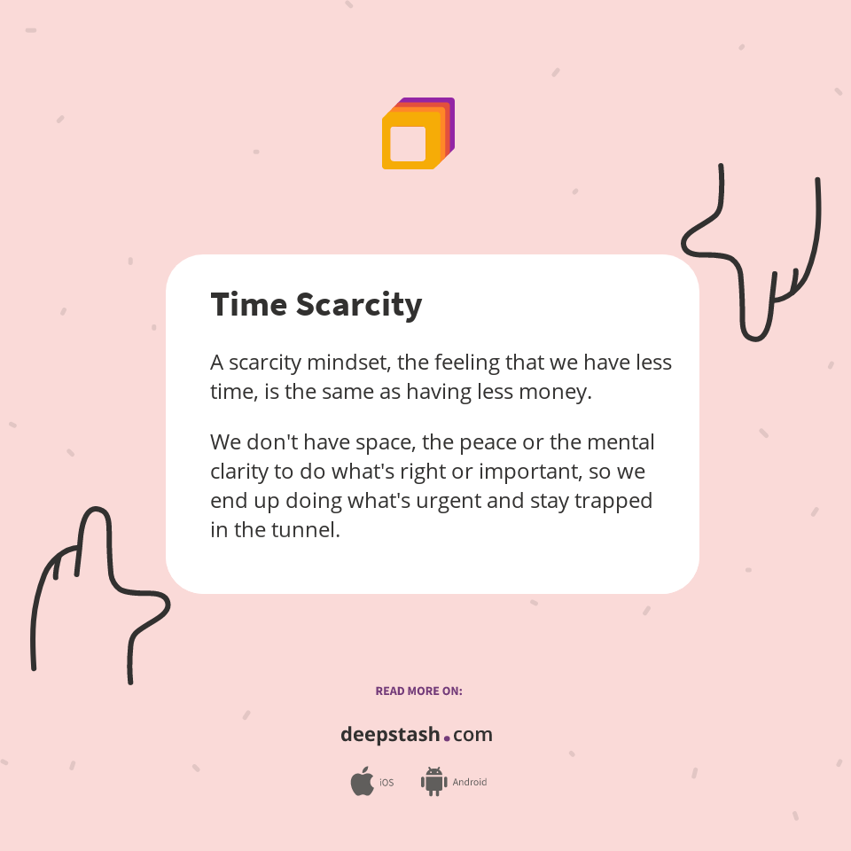Time Scarcity - Deepstash