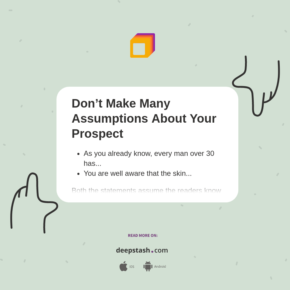 Don’t Make Many Assumptions About Your Prospect - Deepstash