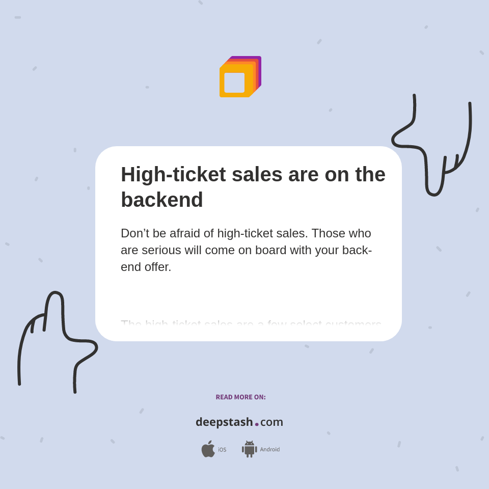 High-ticket sales are on the backend - Deepstash