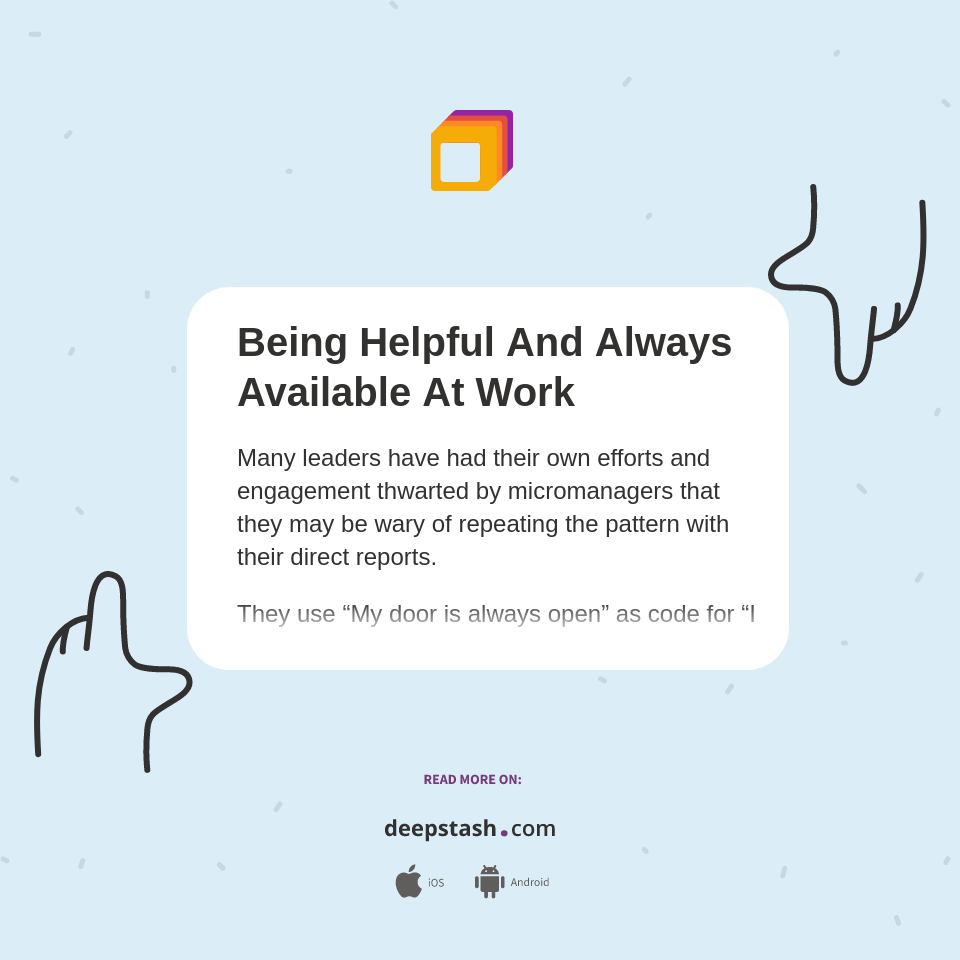 Being Helpful And Always Available At Work - Deepstash