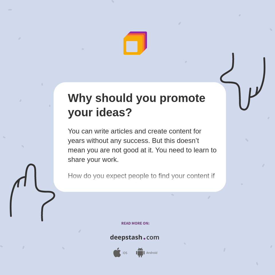 Why should you promote your ideas? - Deepstash
