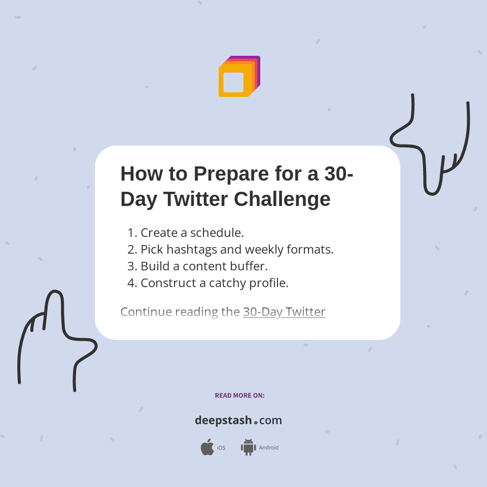 How to Prepare for a 30-Day Twitter Challenge - Deepstash