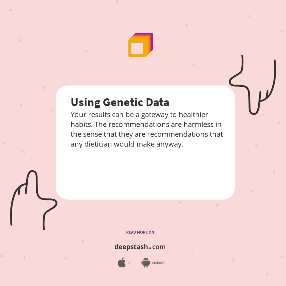 Using Genetic Data - Deepstash