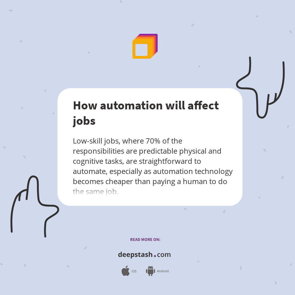 How automation will affect jobs - Deepstash