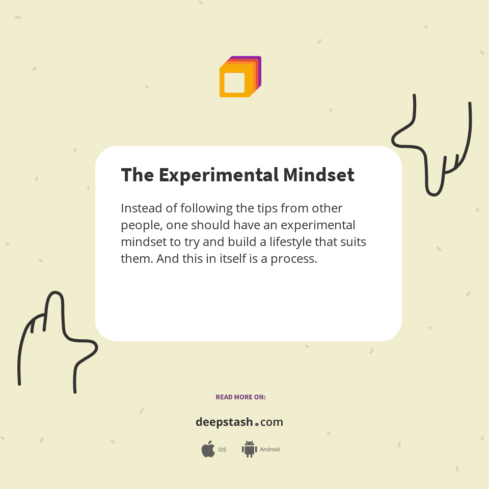 The Experimental Mindset - Deepstash