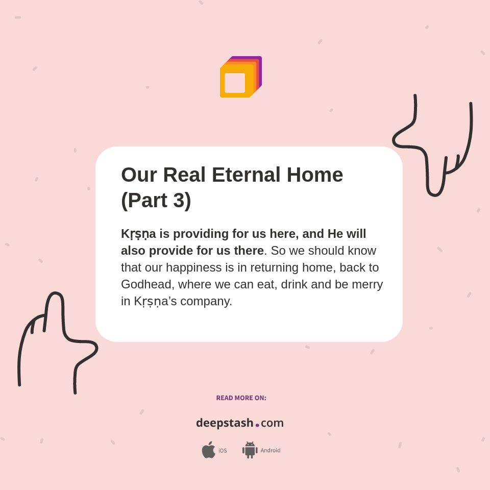 Our Real Eternal Home (Part 3) - Deepstash