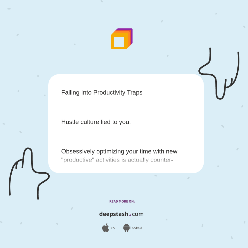 Falling Into Productivity Traps Hustle... - Deepstash