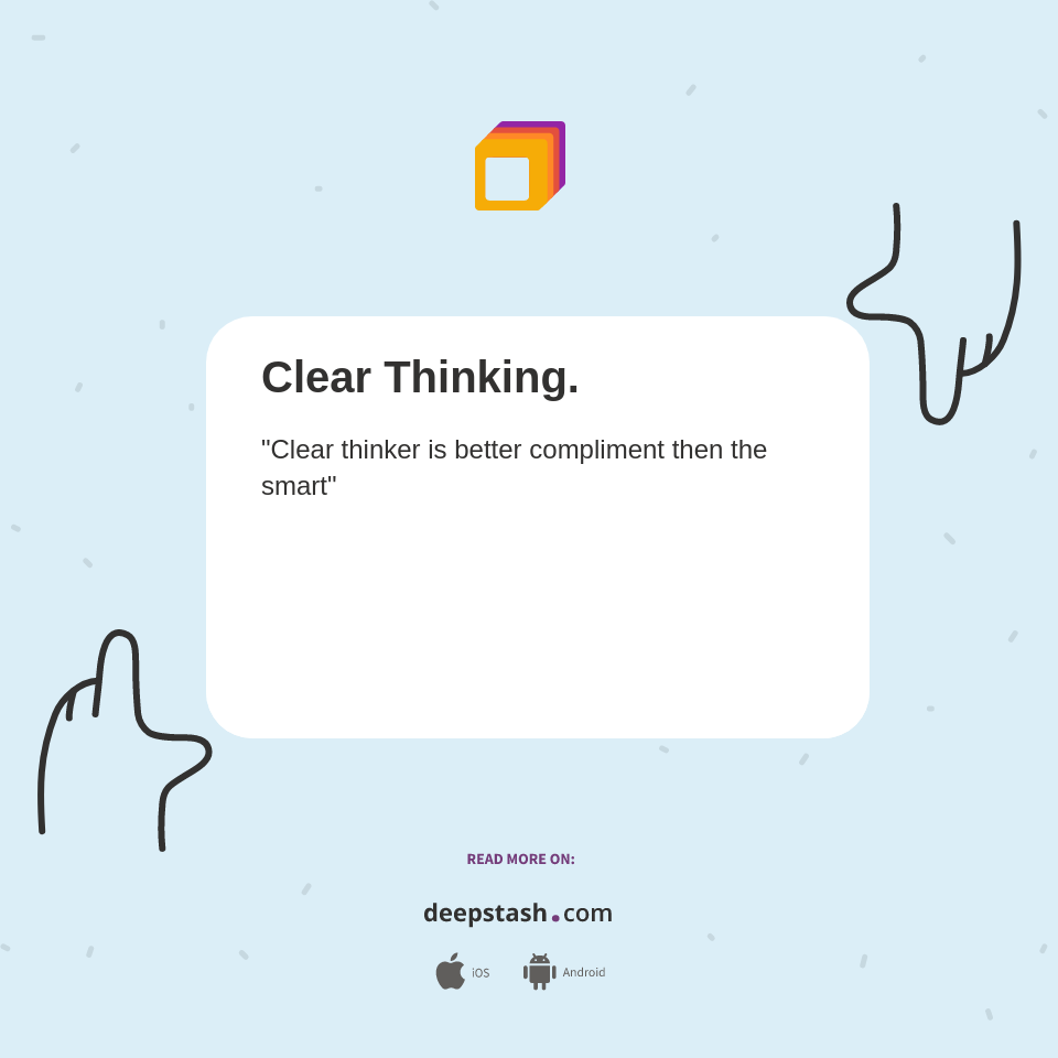 Clear Thinking. - Deepstash