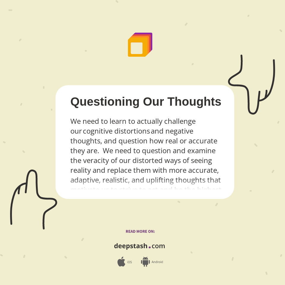 Questioning Our Thoughts - Deepstash