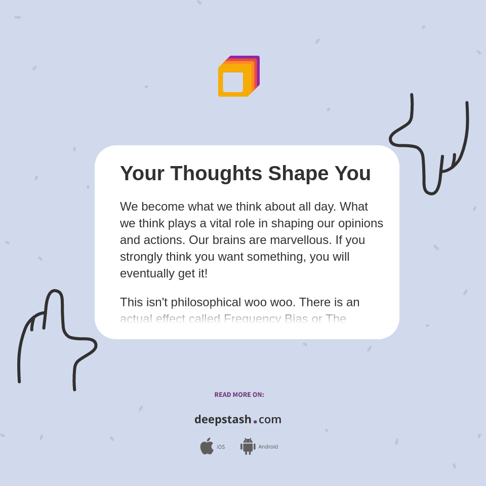 Your Thoughts Shape You - Deepstash