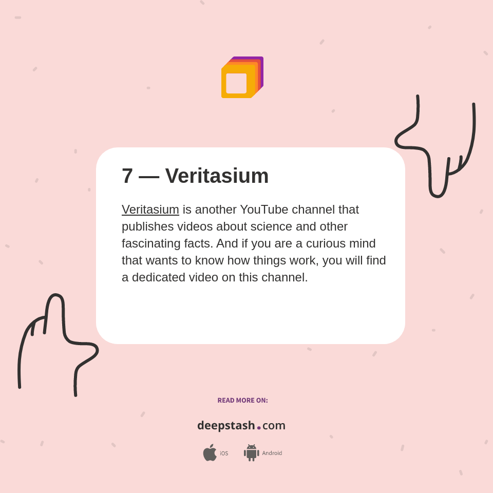 7 — Veritasium - Deepstash