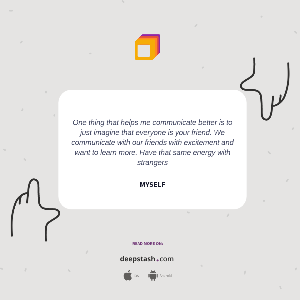 Quote by MYSELF - Deepstash