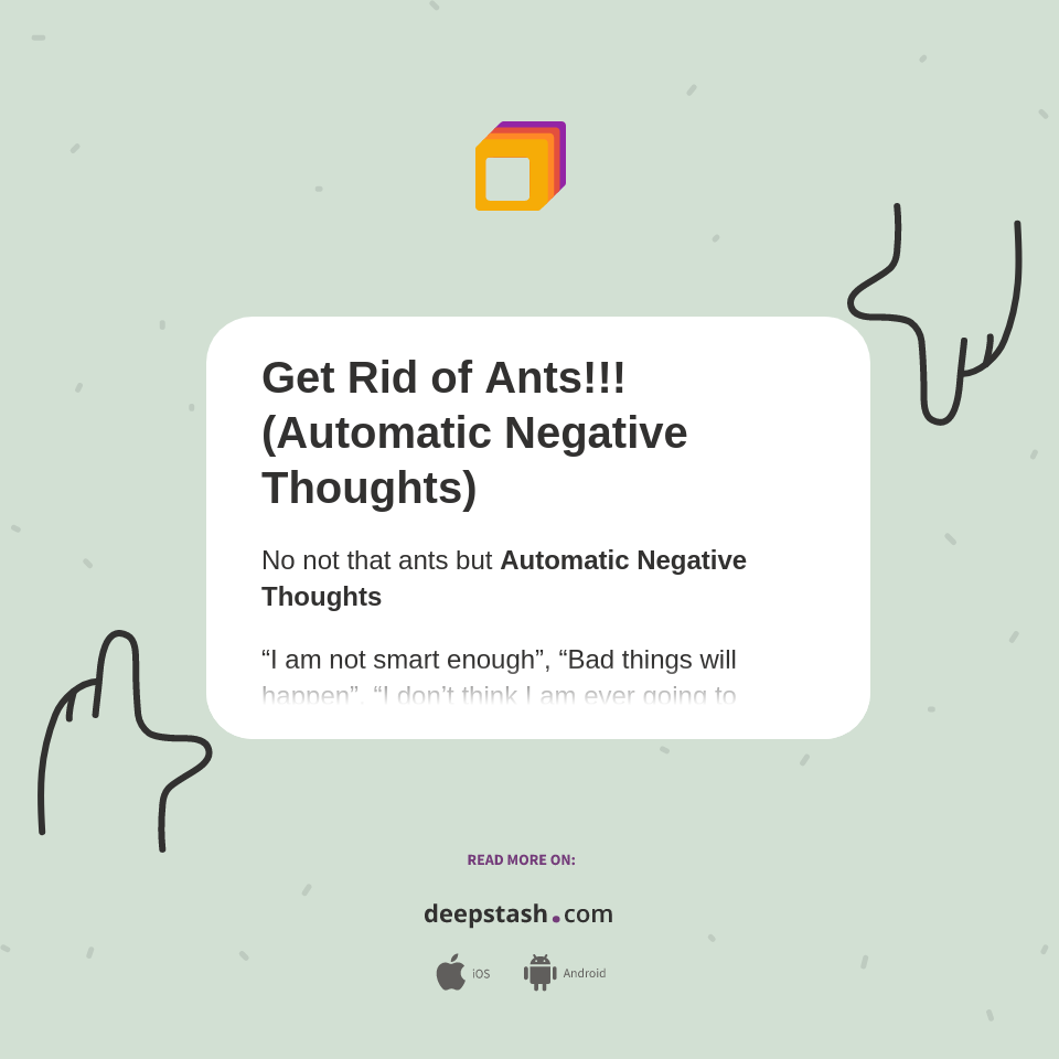 Get Rid of Ants!!! (Automatic Negative Thoughts) - Deepstash