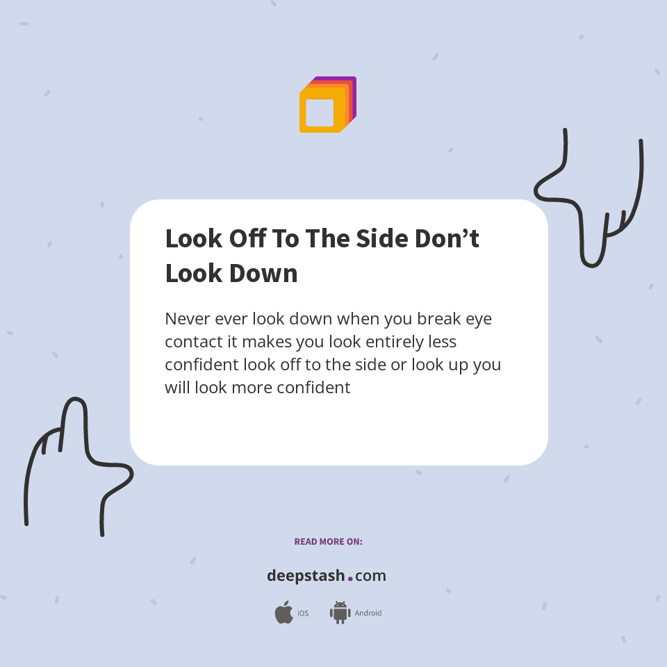 Look Off To The Side Don’t Look Down - Deepstash