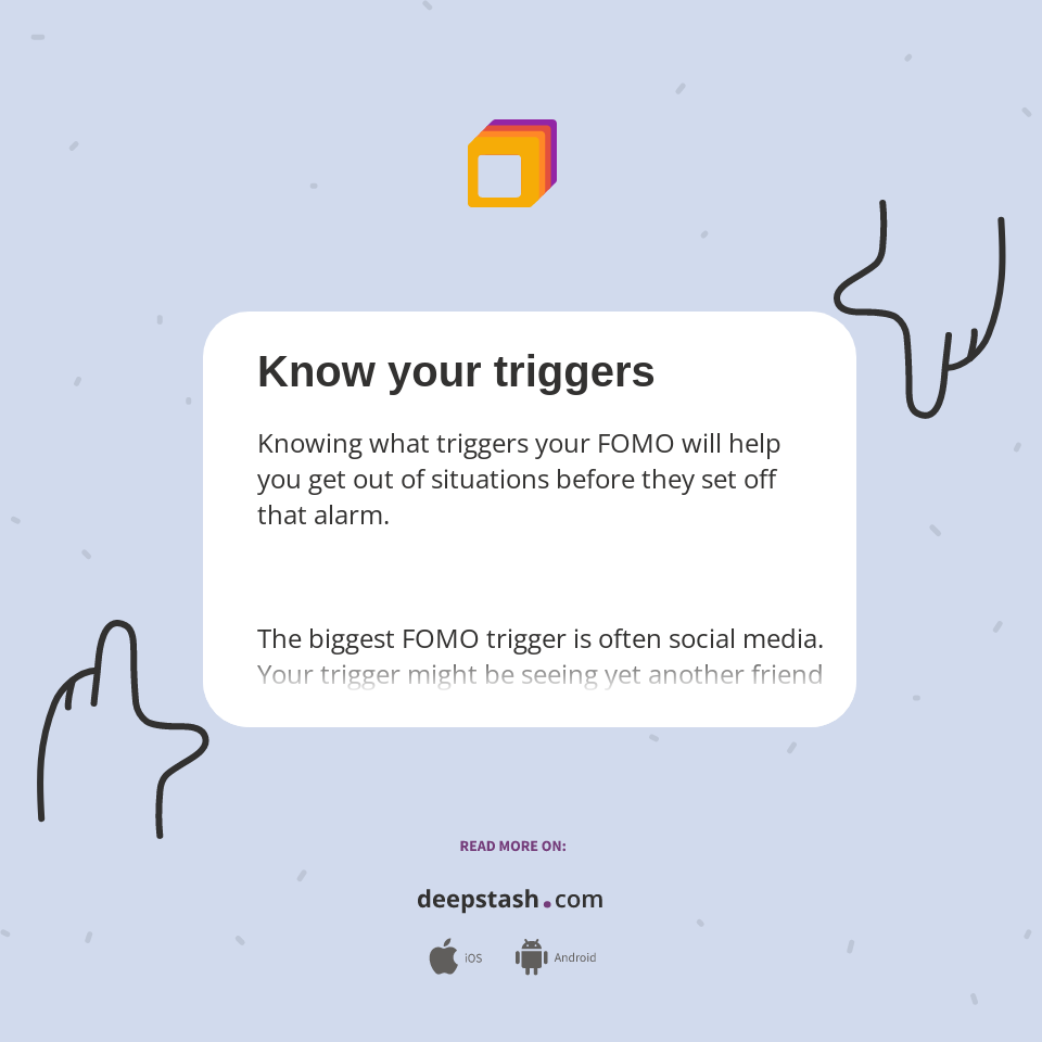 Know your triggers - Deepstash
