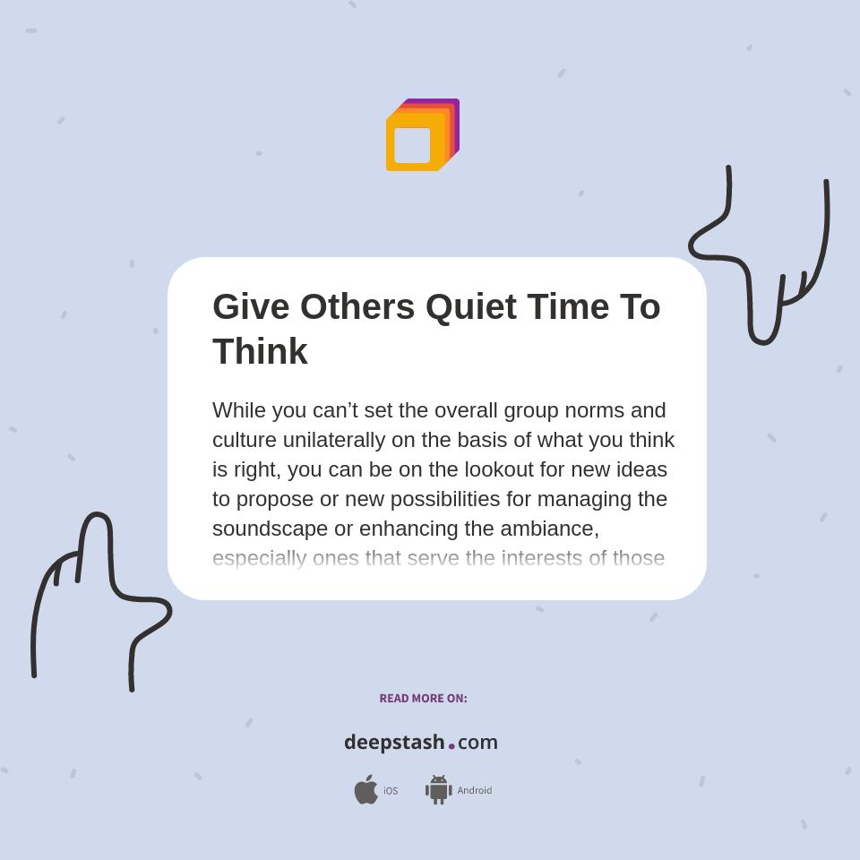 Give Others Quiet Time To Think - Deepstash