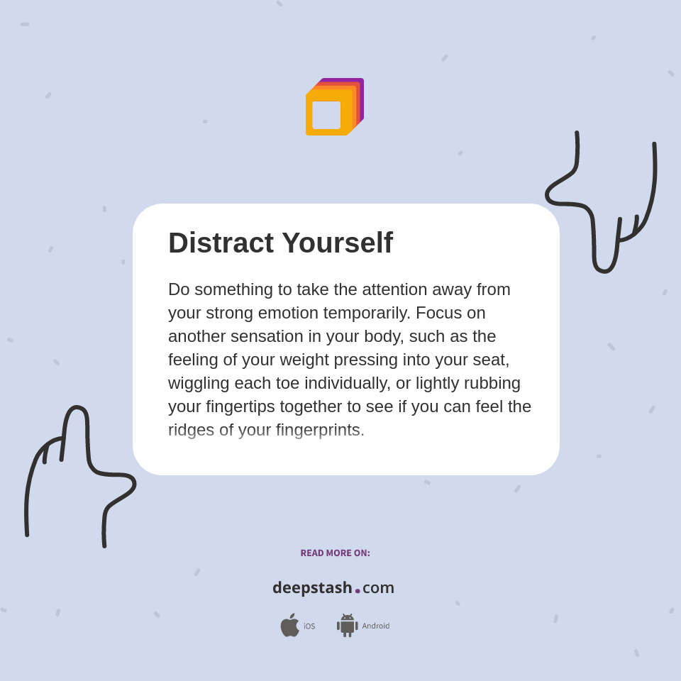 Distract Yourself - Deepstash