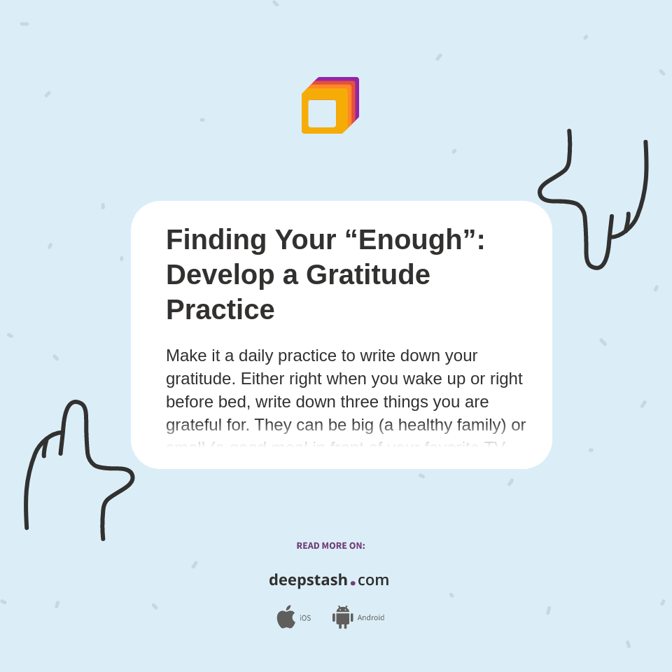 Finding Your “Enough”: Develop a Gratitude Practice - Deepstash