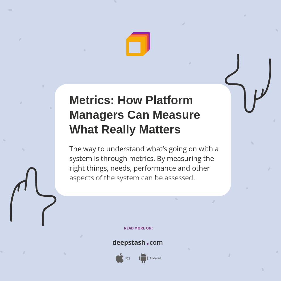 Metrics: How Platform Managers Can Measure What Really Matters - Deepstash