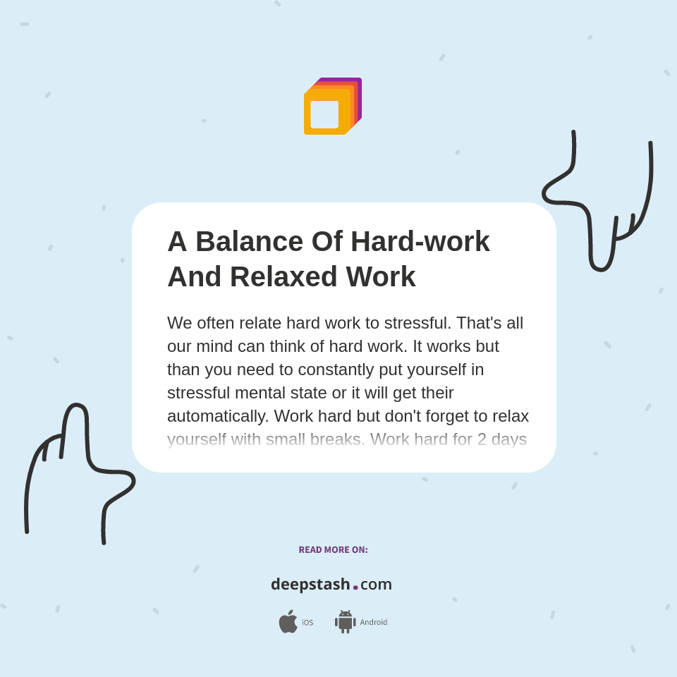 A Balance Of Hard-work And Relaxed Work - Deepstash