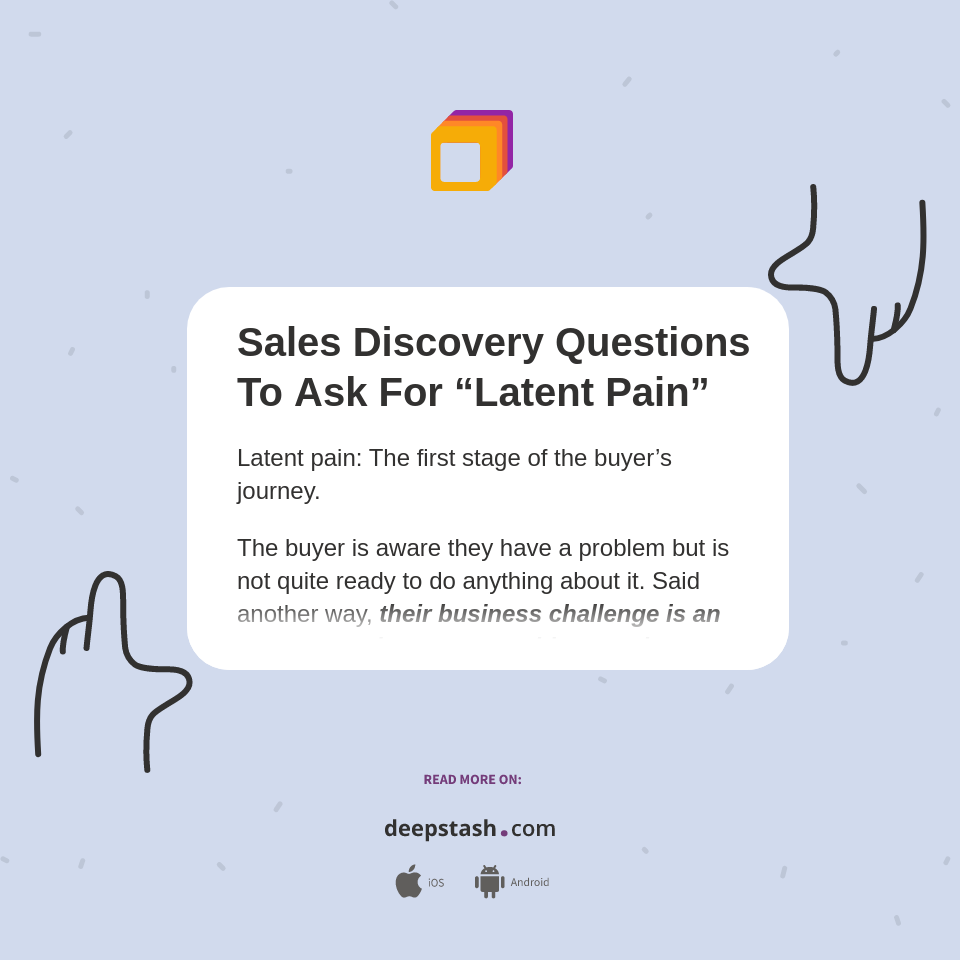 Sales Discovery Questions To Ask For “Latent Pain” - Deepstash