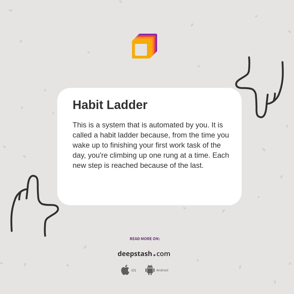 Habit Ladder - Deepstash