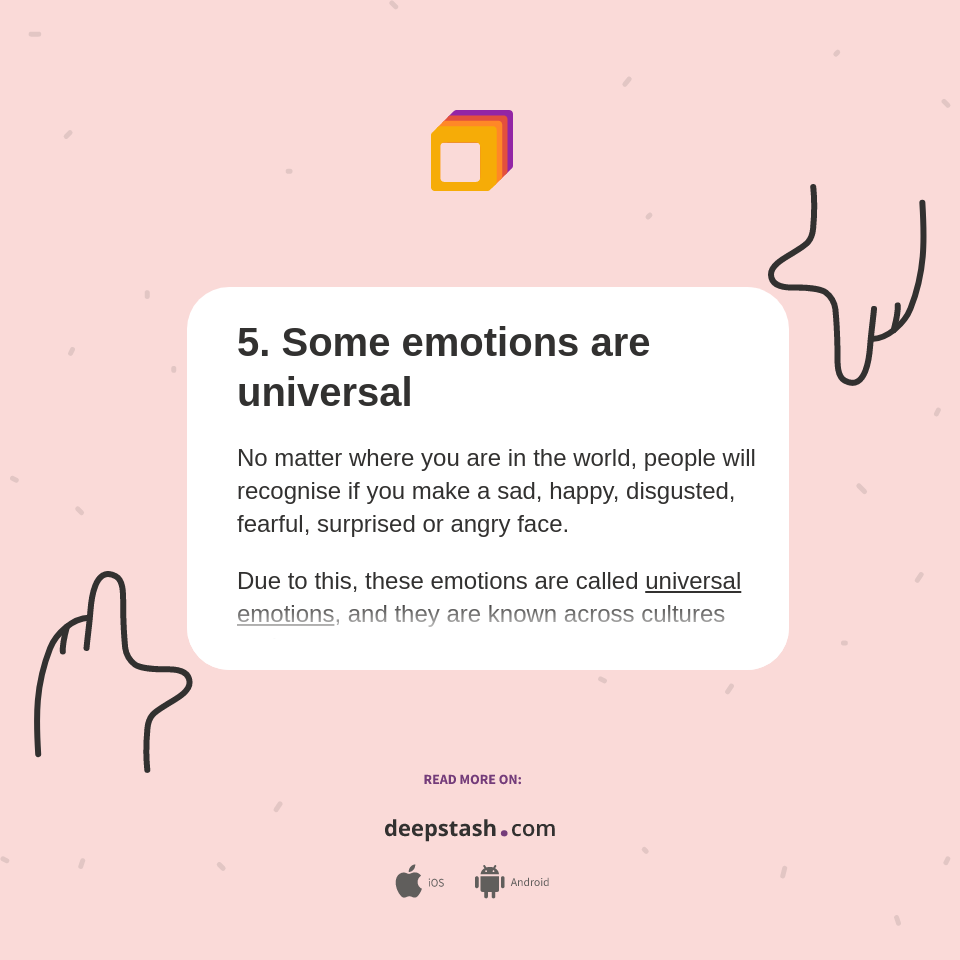 5. Some emotions are universal - Deepstash