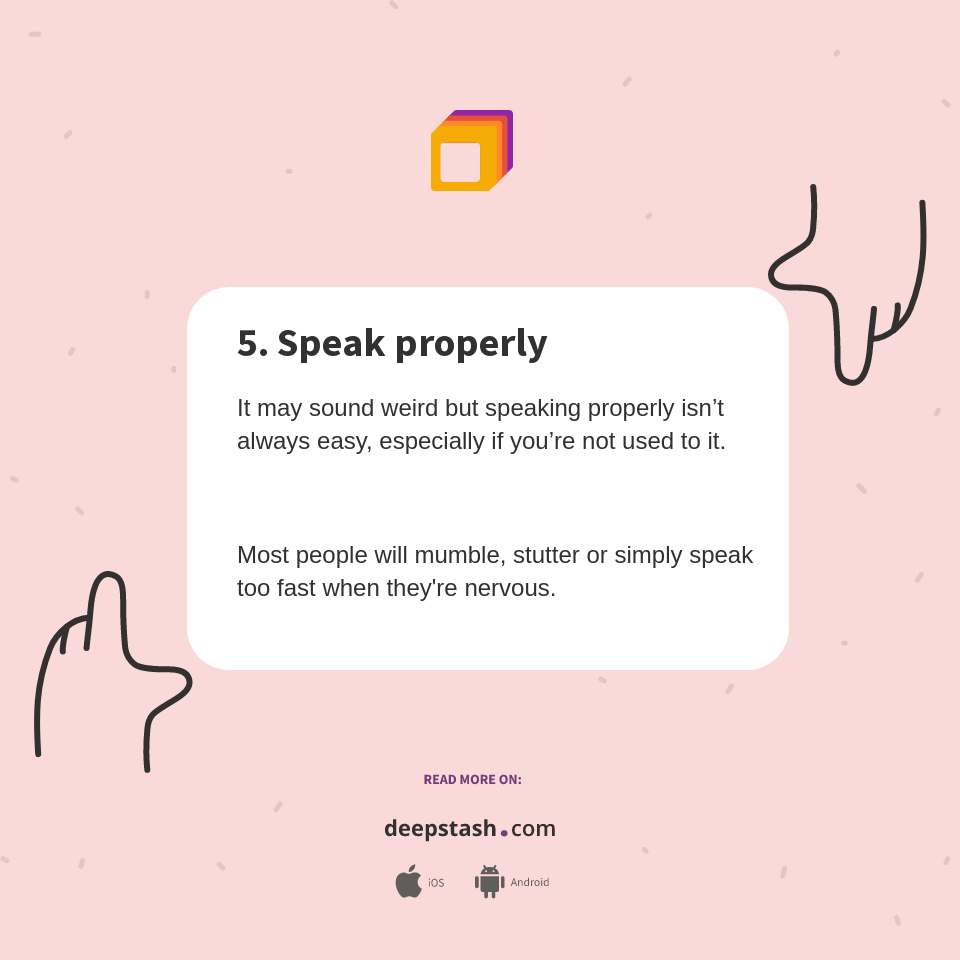 5. Speak properly - Deepstash