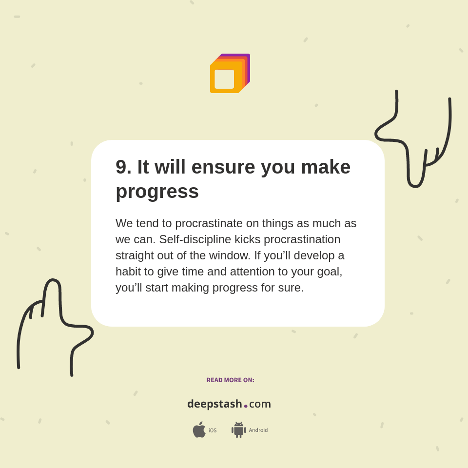 9. It will ensure you make progress - Deepstash