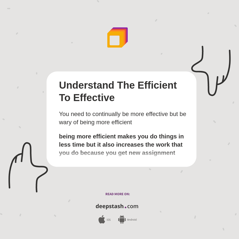 Understand The Efficient To Effective - Deepstash