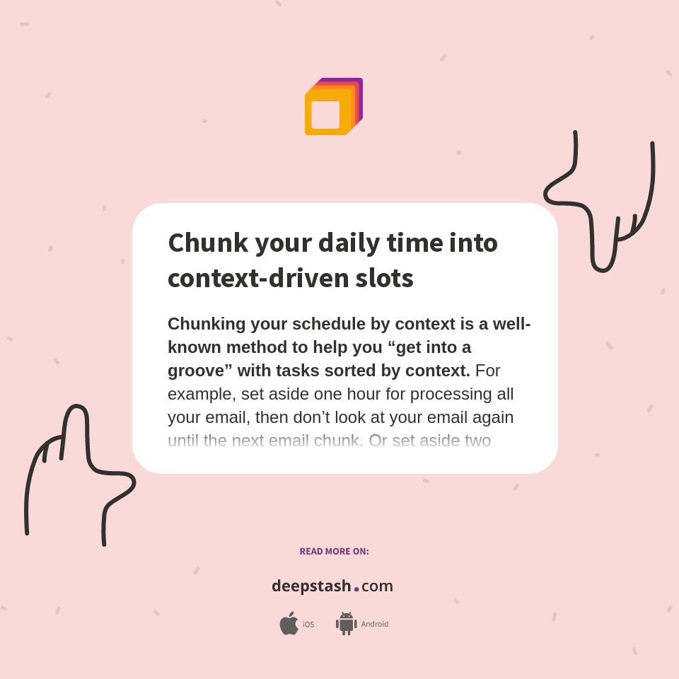 Chunk your daily time into context-driven slots - Deepstash