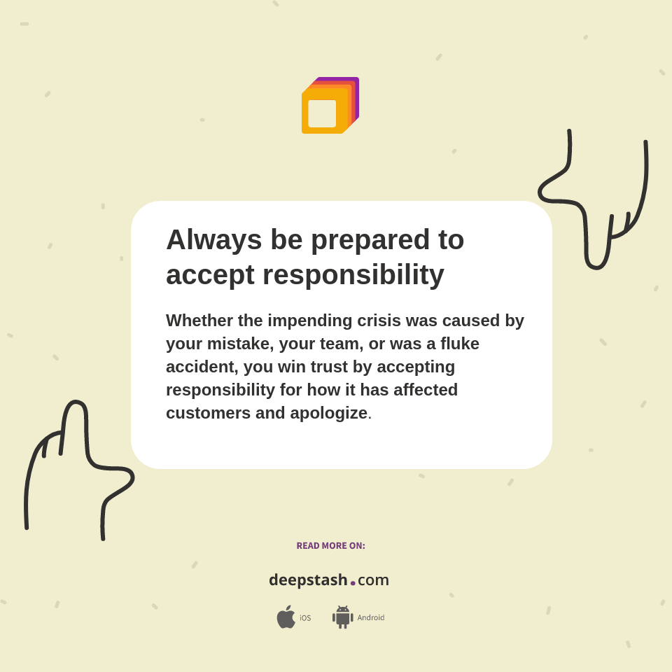 Always be prepared to accept responsibility - Deepstash